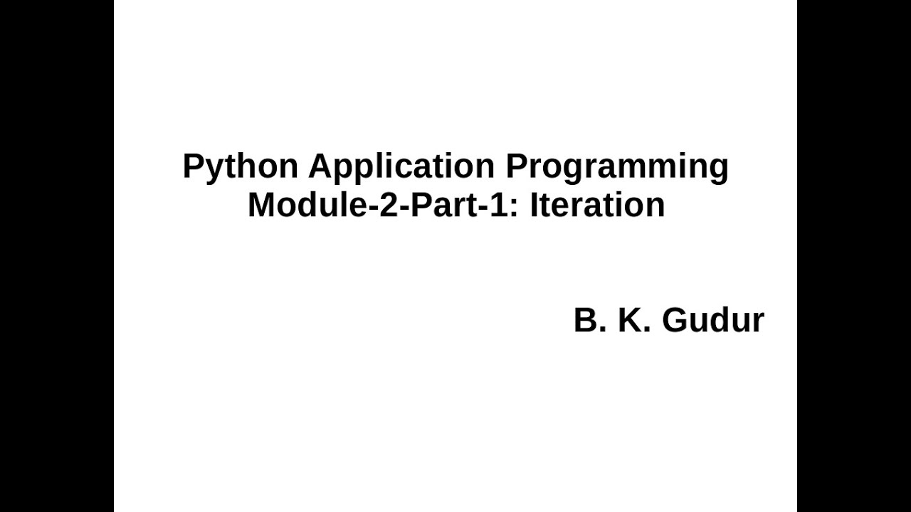 Python Application Programming-Module 2:Part1-Iteration, Loops and strings