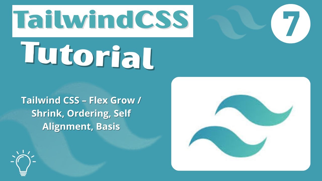 TailwindCSS v4 Tutorial 2026 #007 - Flex Grow / Shrink, Ordering, Self Alignment, Basis