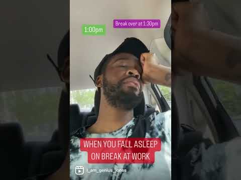 Oversleeping on your lunch break!!!