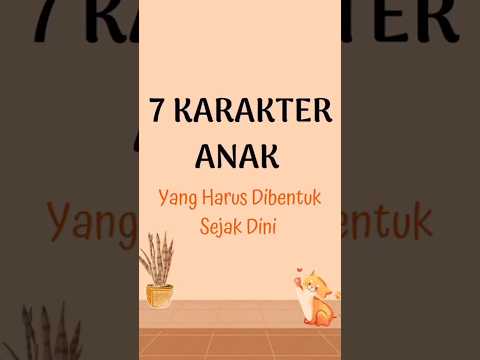 7 karakter anak yang harus dibentuk sejak dini #edukasi #merdekabelajar #paud #parentinganak