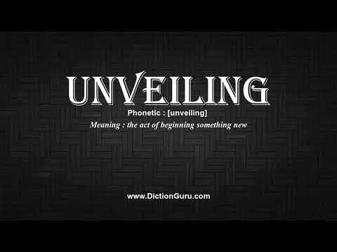 How to Pronounce unveiling with Meaning, Phonetic, Synonyms and Sentence Examples