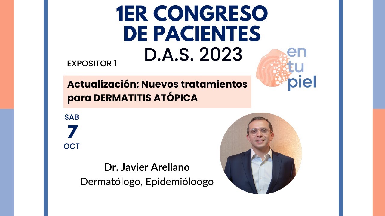 Nuevos Tratamientos para la Dermatitis Atópica - Dr. Javier Arellano
