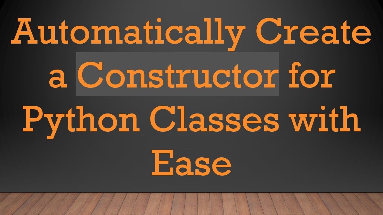 Automatically Create a Constructor for Python Classes with Ease