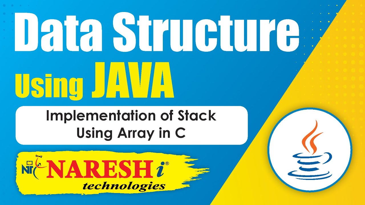Implementation of Stack Using Array in C | Data Structures Using Java | Naresh IT