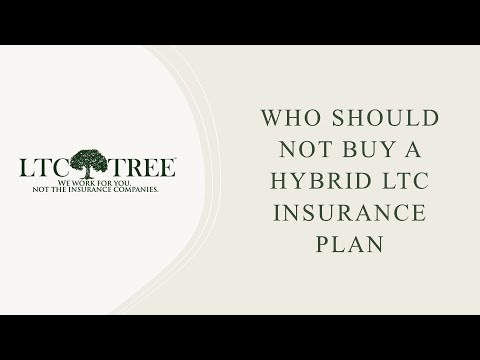 Who Should NOT Buy a Hybrid Long Term Care Insurance Plan?