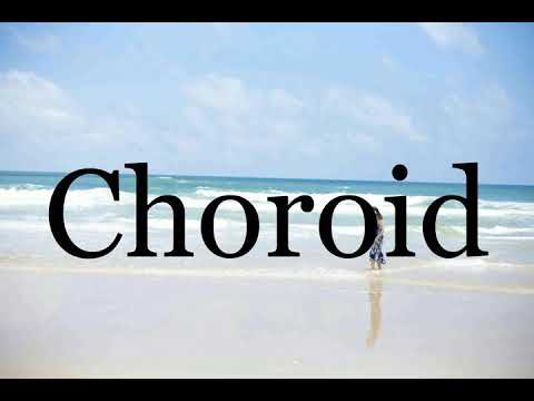 How To Pronounce Choroid🌈🌈🌈🌈🌈🌈Pronunciation Of Choroid