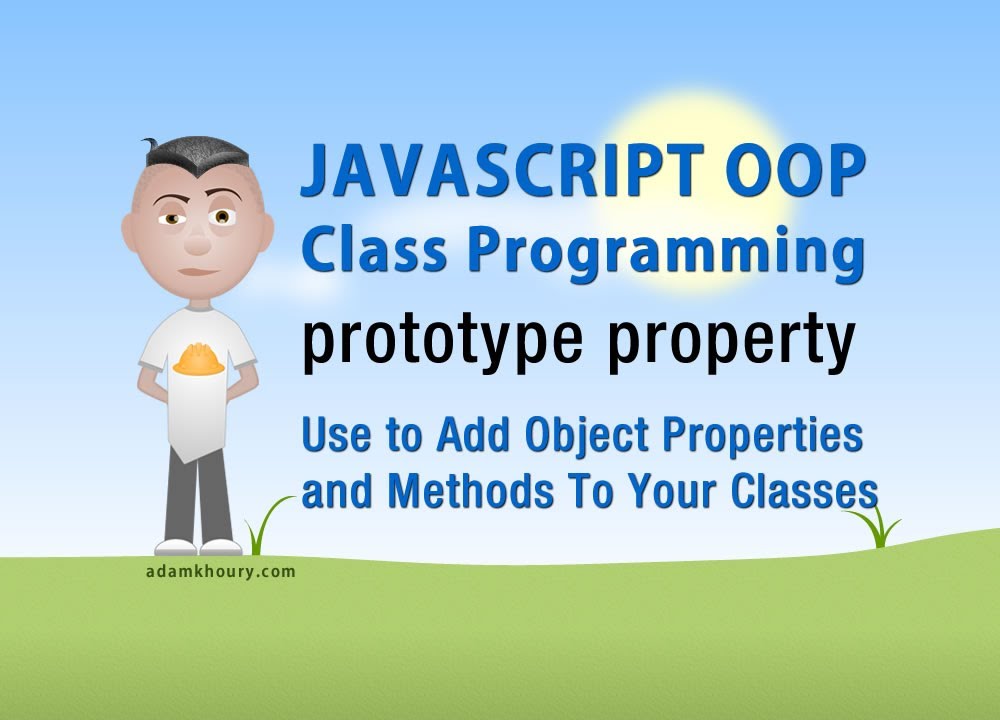 JavaScript prototype Tutorial Add Object Method and Property to Class