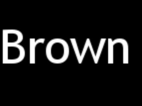 How to Pronounce Brown