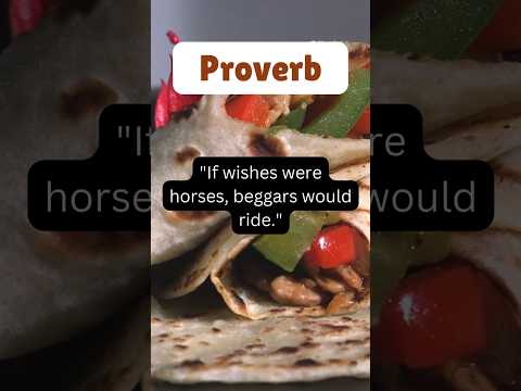 Proverb | If wishes were horses, beggars would ride.| Meaning | #youtubeshorts #viralshorts #english