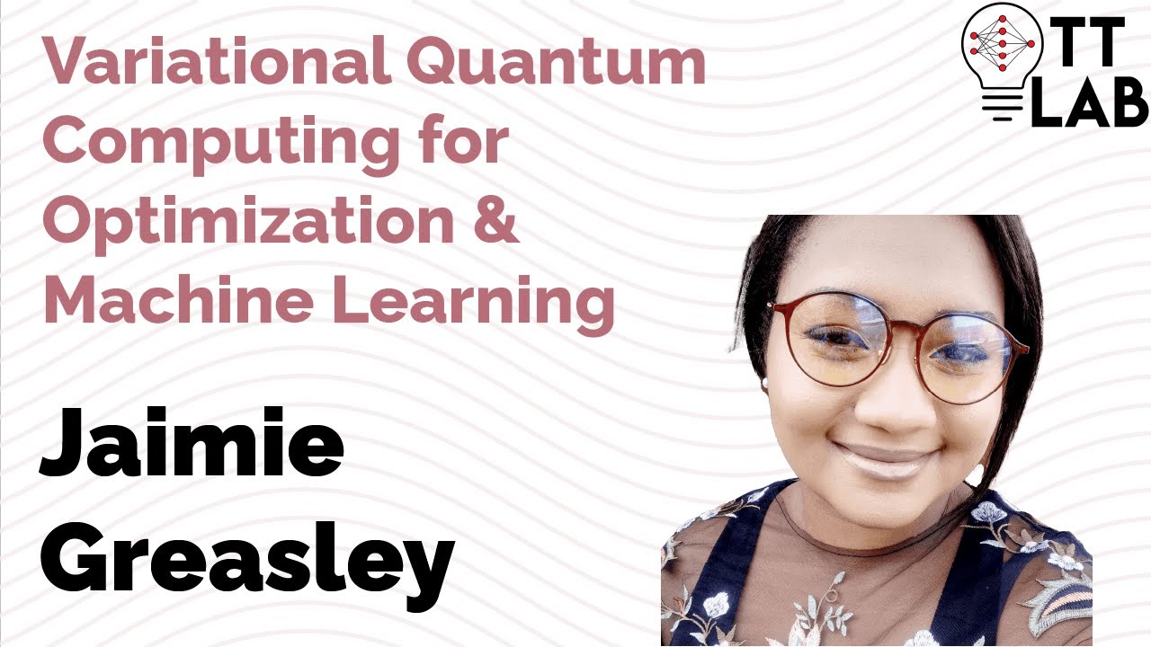 Variational Quantum Computing for Optimization & Machine Learning - Jaimie Greasley