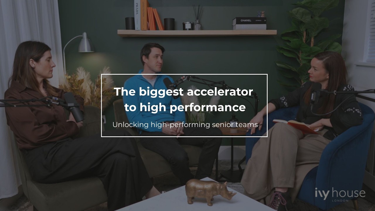 What is the Biggest Accelerator To High Performance in Teams l Leadership Development l Ivy House