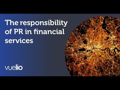 The responsibility of PR in financial services - Vuelio webinar