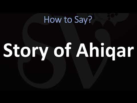 How to Pronounce Story of Ahiqar?