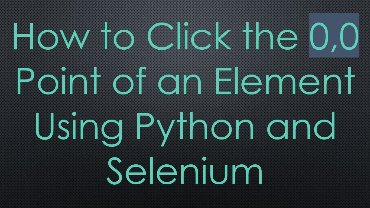 How to Click the 0,0 Point of an Element Using Python and Selenium