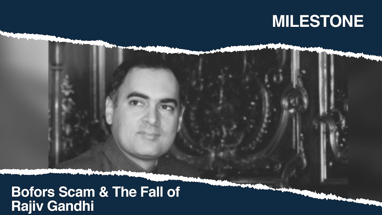 Bofors Scam & the Fall of Rajiv Gandhi