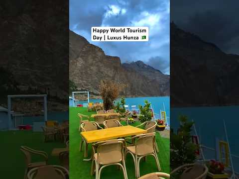 Happy World Tourism Day | Luxus Hunza | Attabad Lake Hunza | Hunza Valley | #shorts #gilgitbaltistan