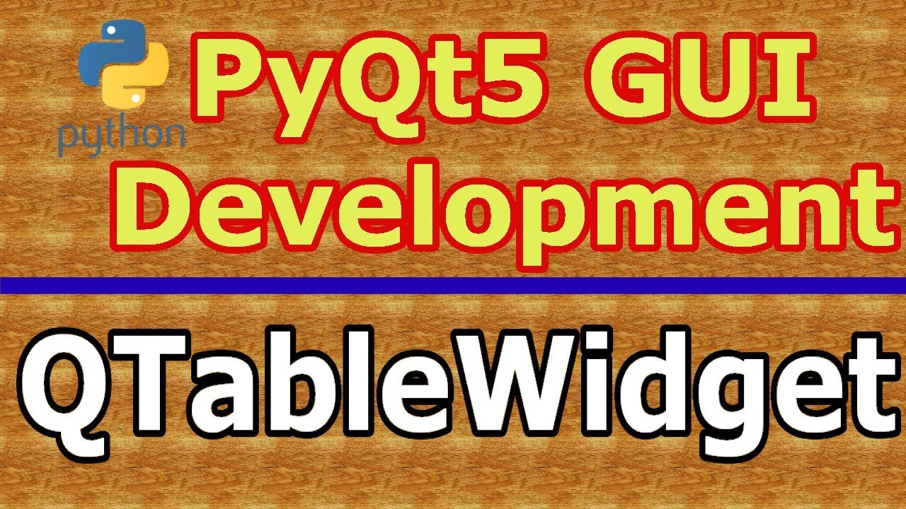 PyQt5 Creating Tables With QTableWidget