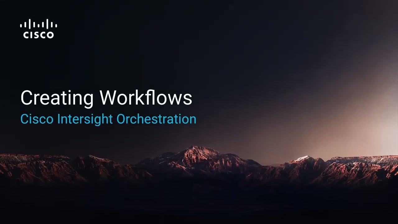 Cisco Intersight Orchestration: Creating Workflows