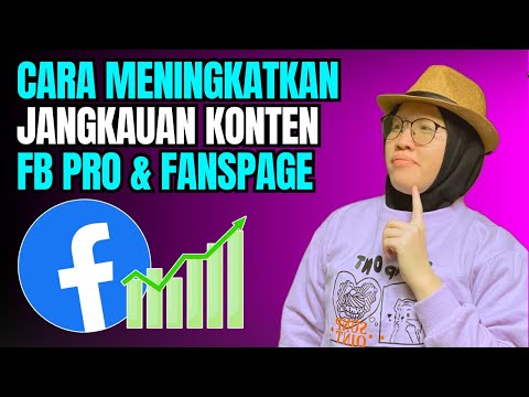 Cara Meningkatkan Jangkauan Konten FB Pro dan Fanspage di Facebook