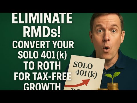 Eliminate RMDs! Convert Your Solo 401(k) to Roth for Tax-Free Growth