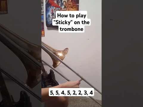 How to play Sticky on the trombone...