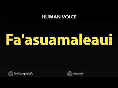 How To Pronounce Fa'asuamaleaui