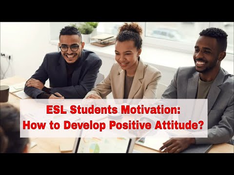 Ways to Develop ESL Students Positive Attitude | ITTT | TEFL Blog