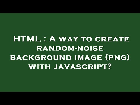 HTML : A way to create random-noise background image (png) with javascript?