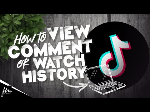 How to view Watch / Comment History on Tiktok PC