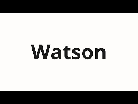How to pronounce Watson