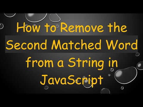 How to Remove the Second Matched Word from a String in JavaScript