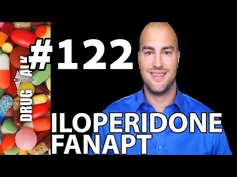 ILOPERIDONE (FANAPT) - PHARMACIST REVIEW - #122
