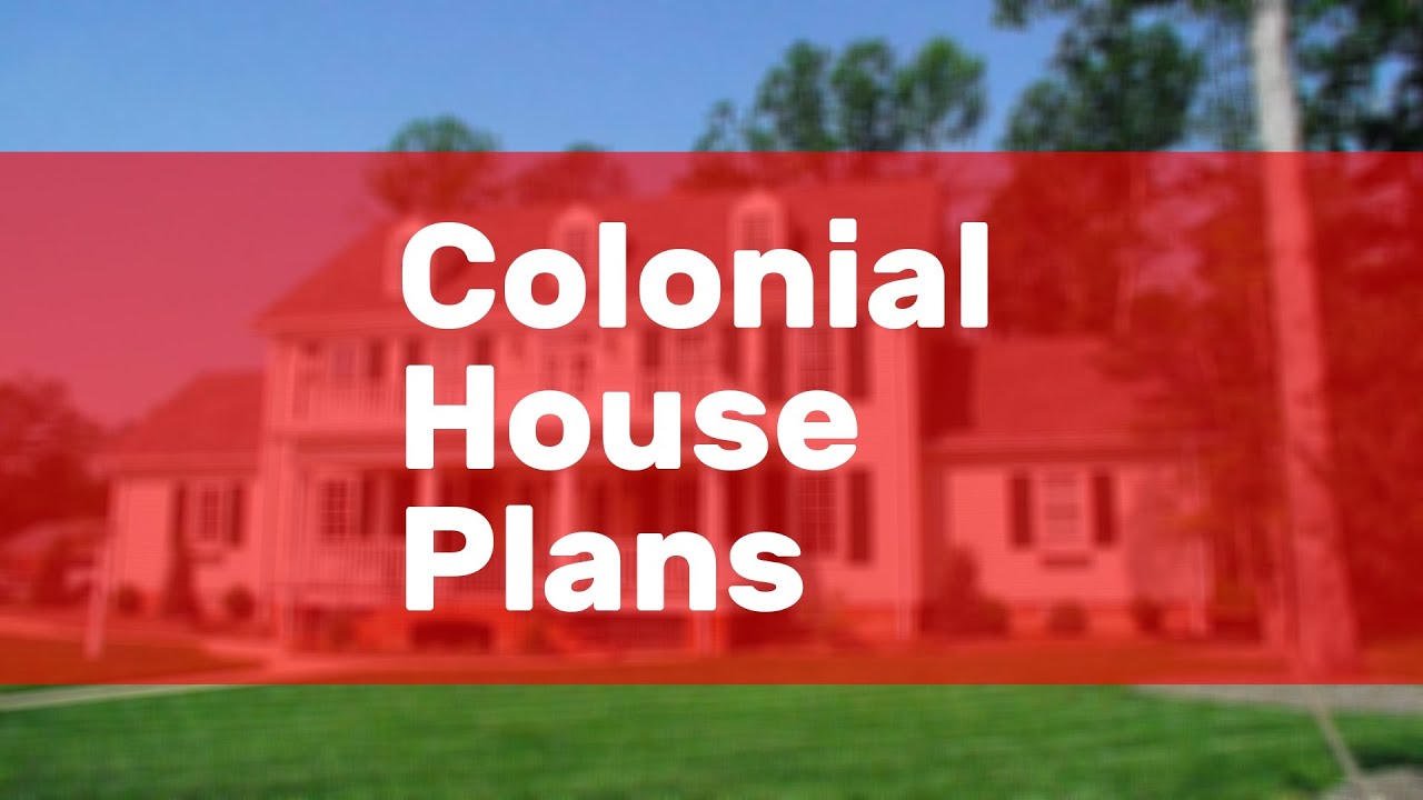 Colonial House Plans