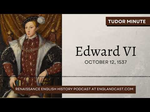 October 12, 1537: Happy Birthday Edward VI | Tudor Minute