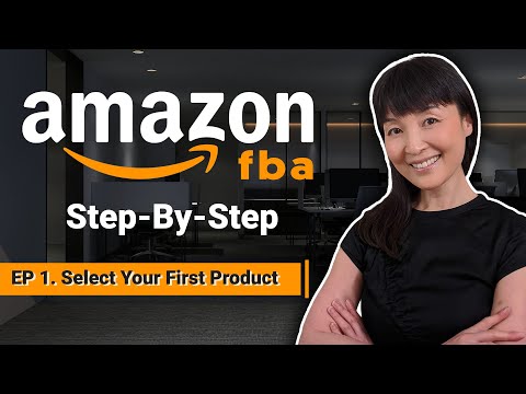 Unlocking Amazon FBA Success: The Ultimate 6-Step Guide (Part I)
