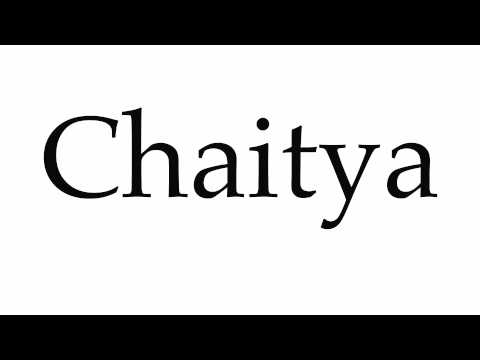 How to Pronounce Chaitya