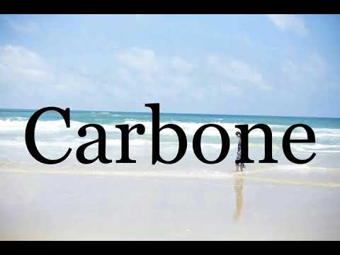 How To Pronounce Carbone🌈🌈🌈🌈🌈🌈Pronunciation Of Carbone