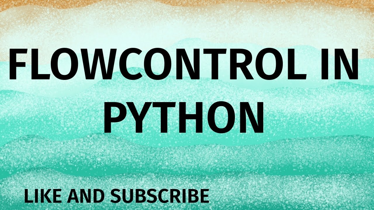 FLOW CONTROL IN PYTHON|VTU|22PLC15B/25B