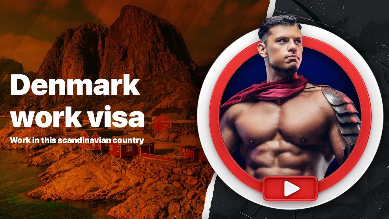 How to Apply for a Denmark work visa? Requirements, Benefits, Application Process, Fee, and Duration