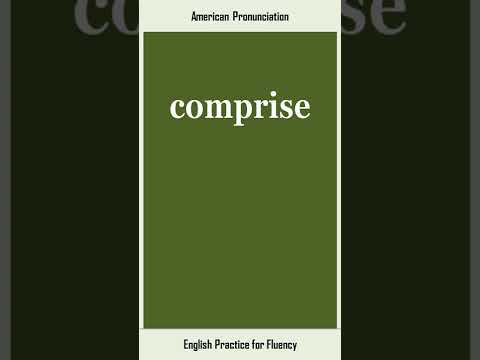 comprise, How to Say or Pronounce COMPRISE in American, British English, Pronunciation