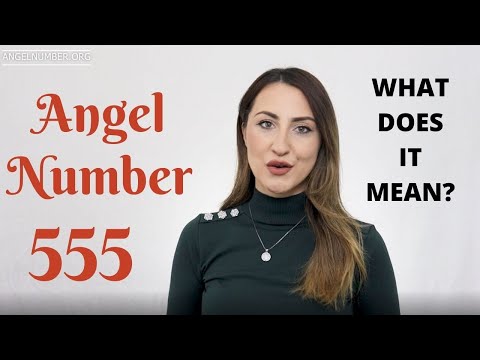 555 ANGEL NUMBER - What Does It Mean?