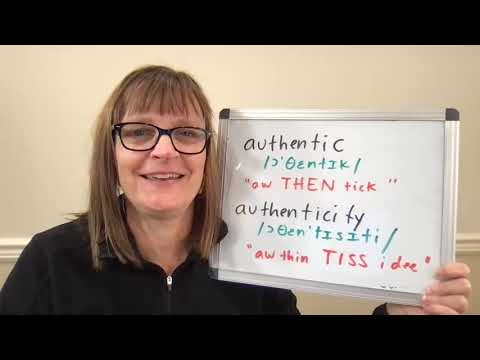 How to Pronounce Authentic and Authenticity
