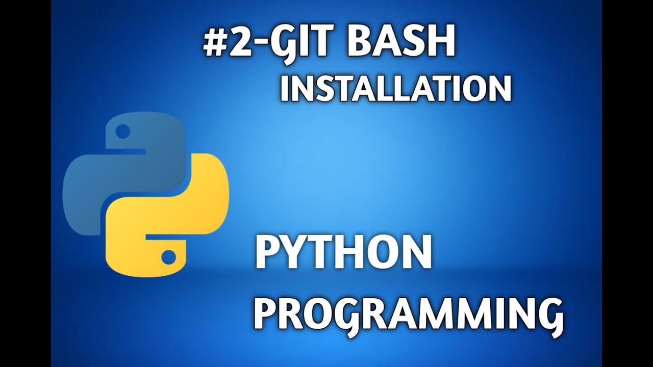 #2- Python | Git Bash | Final setup | How to integrate bash with vscode