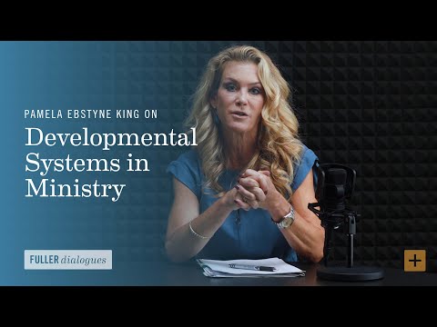 The Science of Thriving: Developmental Systems in Ministry