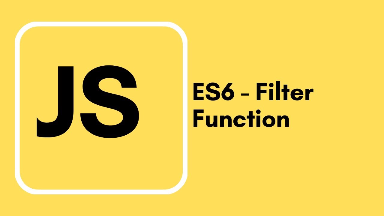 Javascript Tutorial - 33 - ES6 Filter Function
