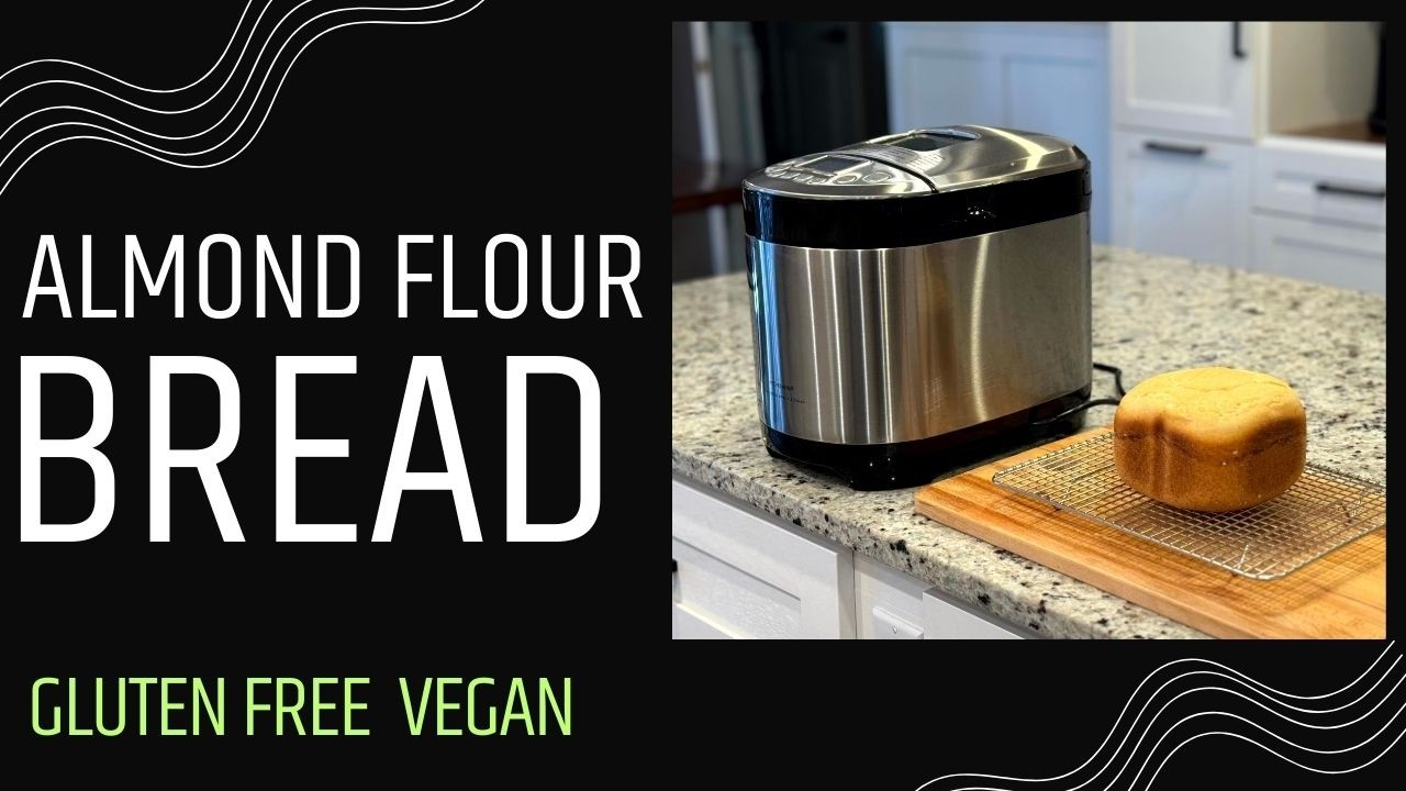 How to Make Gluten-Free Vegan Almond Flour Bread in a Bread Machine