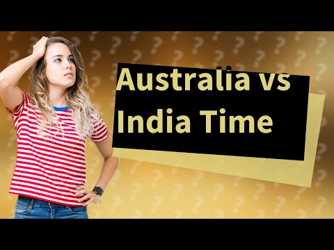 Is Australia 5 hours ahead of India?