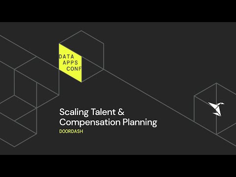 Scaling Talent & Compensation Planning: A DoorDash Story | The Data Apps Conference
