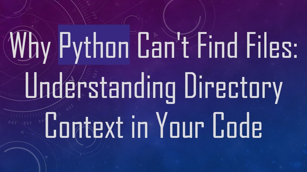 Why Python Can't Find Files: Understanding Directory Context in Your Code