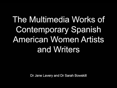 The Multimedia Works of Contemporary Spanish American Women Artists and Writers -- Video --